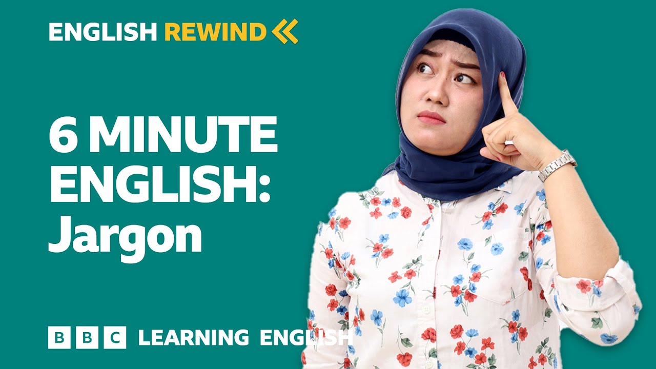 English Rewind - 6 Minute English: Jargon - YouTube