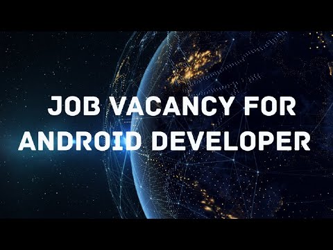 JOB VACANCY FOR ANDROID DEVELOPER - YouTube