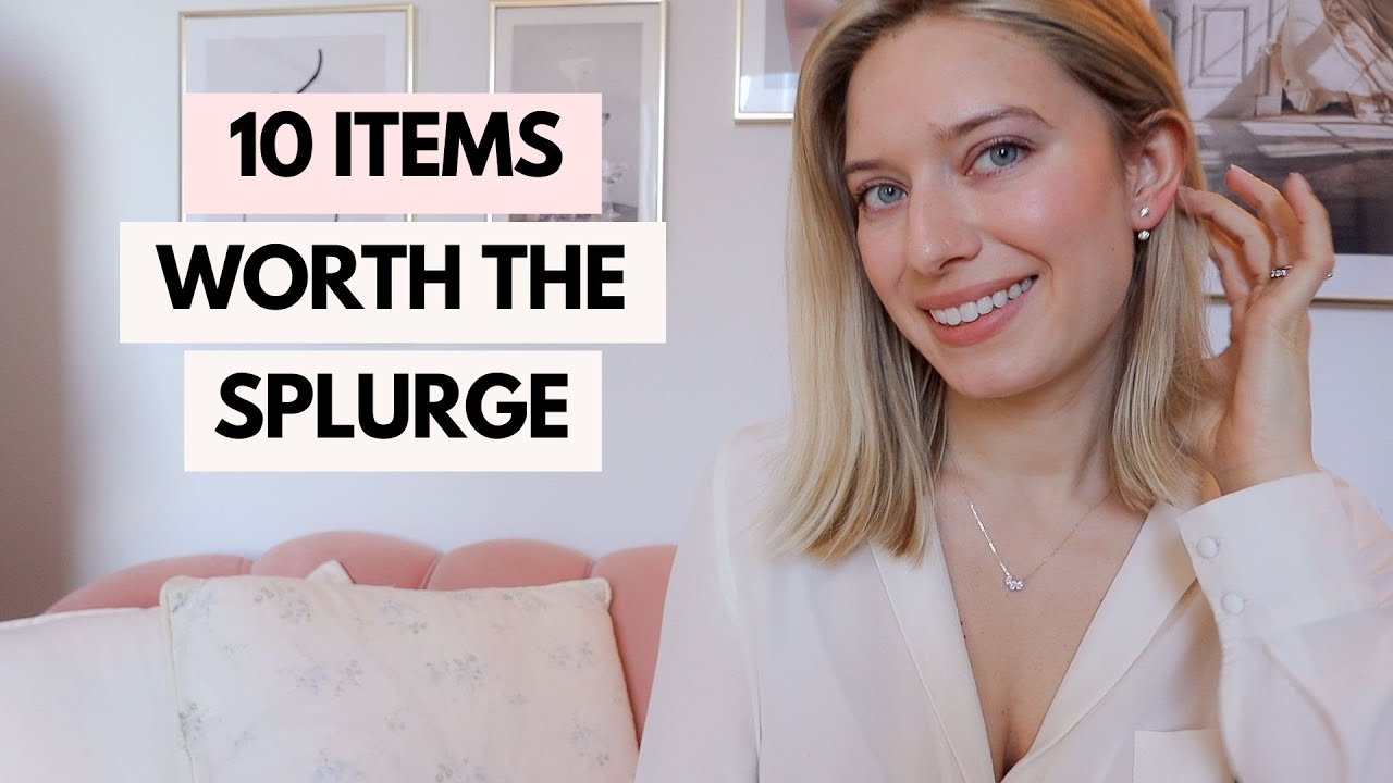 10 Items WORTH the Splurge! - YouTube