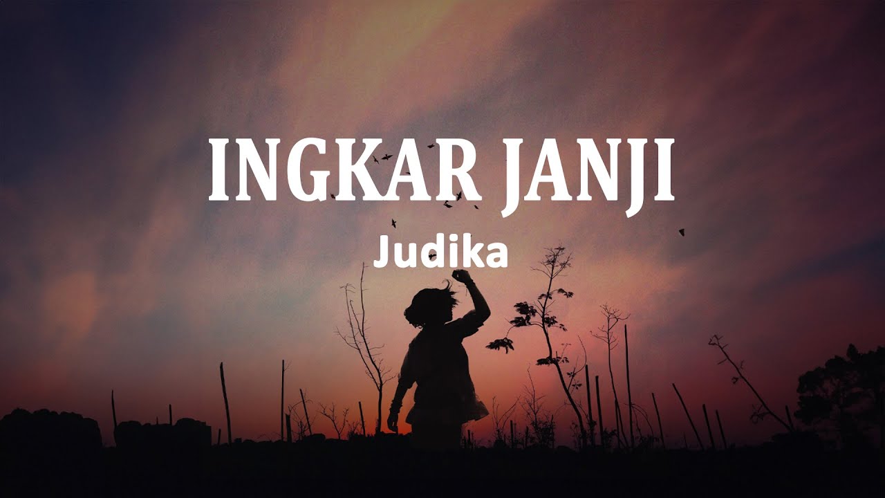 Judika - Ingkar Janji (Lirik Lagu) - YouTube