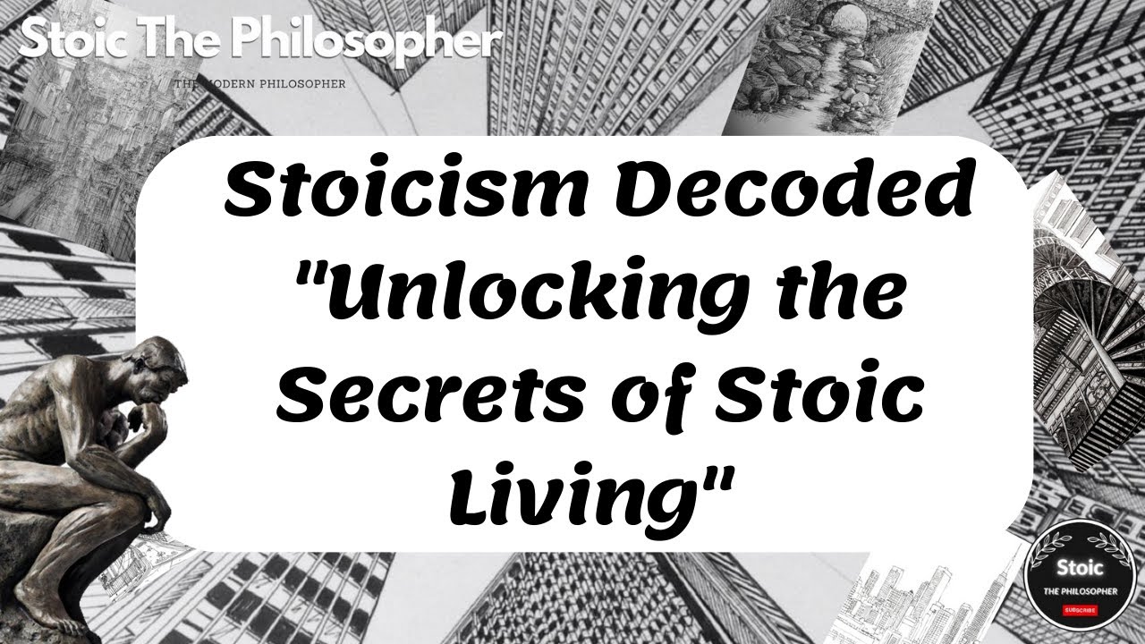 Stoicism Decoded "Unlocking the Secrets of Stoic Living" - YouTube