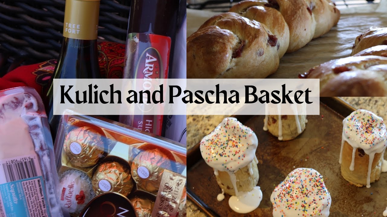 Making Kulich and Our Pascha Basket | Orthodox Easter - YouTube