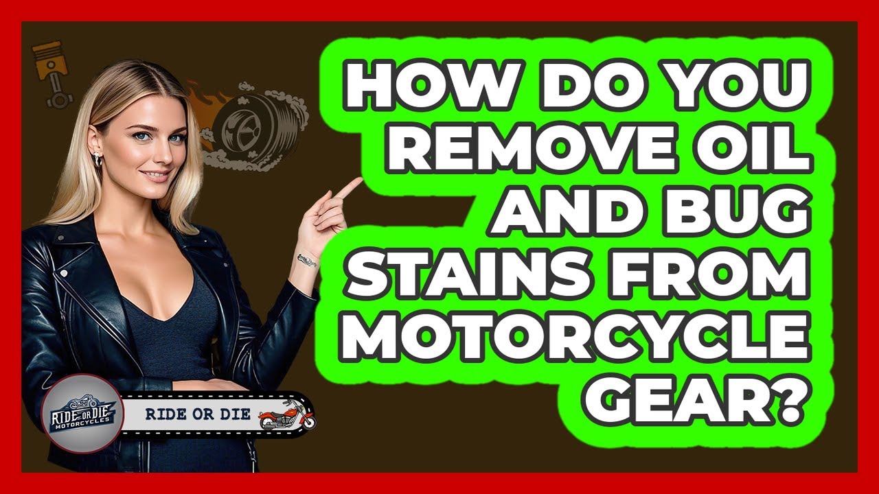 How Do You Remove Oil And Bug Stains From Motorcycle Gear? - Ride or ...
