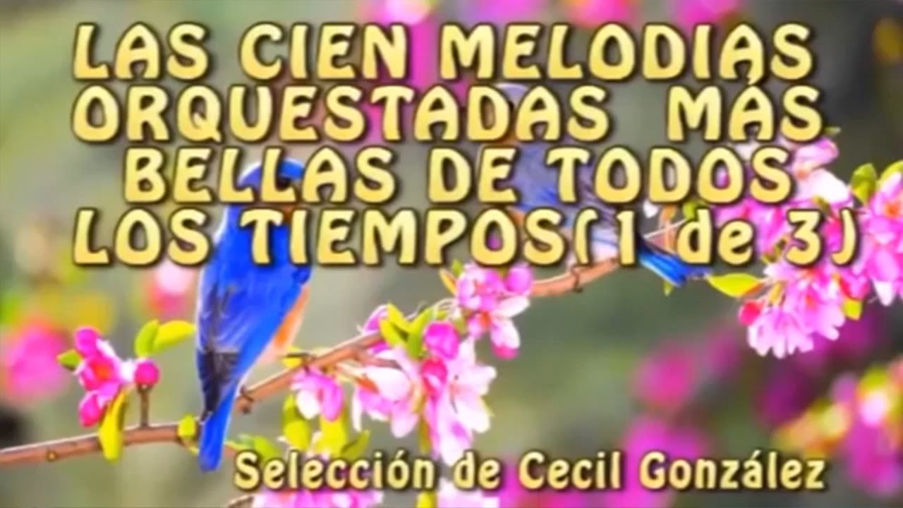 LAS 100 MELODIAS ORQUESTADAS MAS BELLAS. - OLD ORCHESTATED INSTRUMENTAL ...