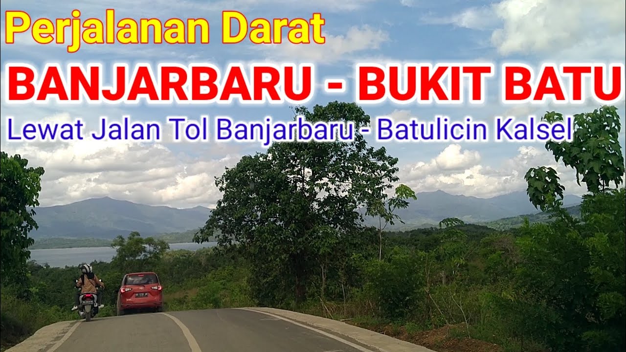 Perjalanan Dari BANJARBARU Ke BUKIT BATU RIAM KANAN - YouTube