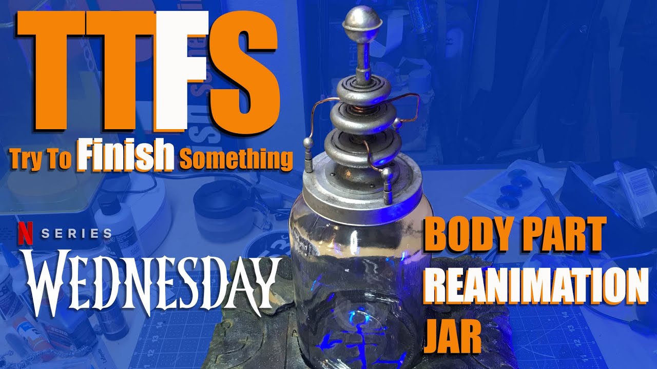 TTFS: Making the Netflix Series Wednesday Body Part ReAnimation Jars ...