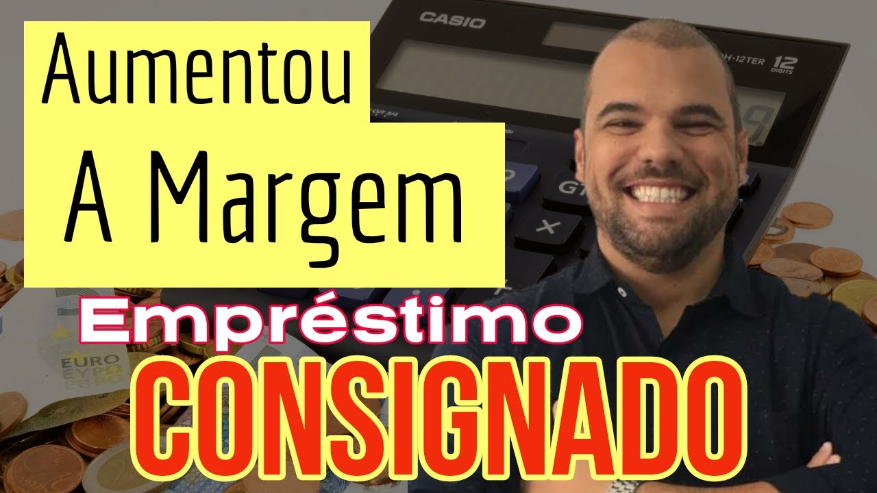 AUMENTO DA MARGEM PARA EMPRÉSTIMO CONSIGNADO - YouTube