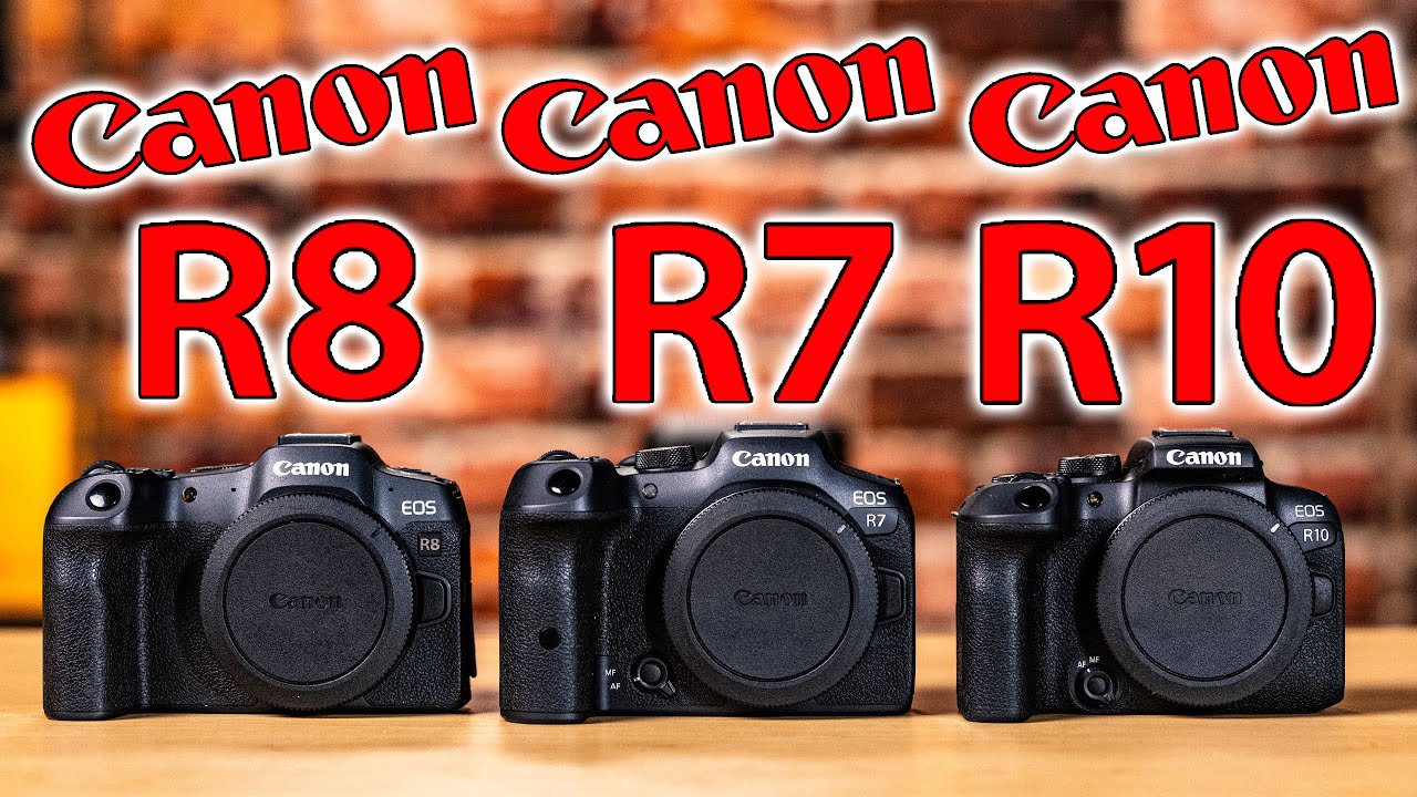 Canon EOS R8 vs R7 vs R10: Which Camera SHOULD You Buy? - YouTube