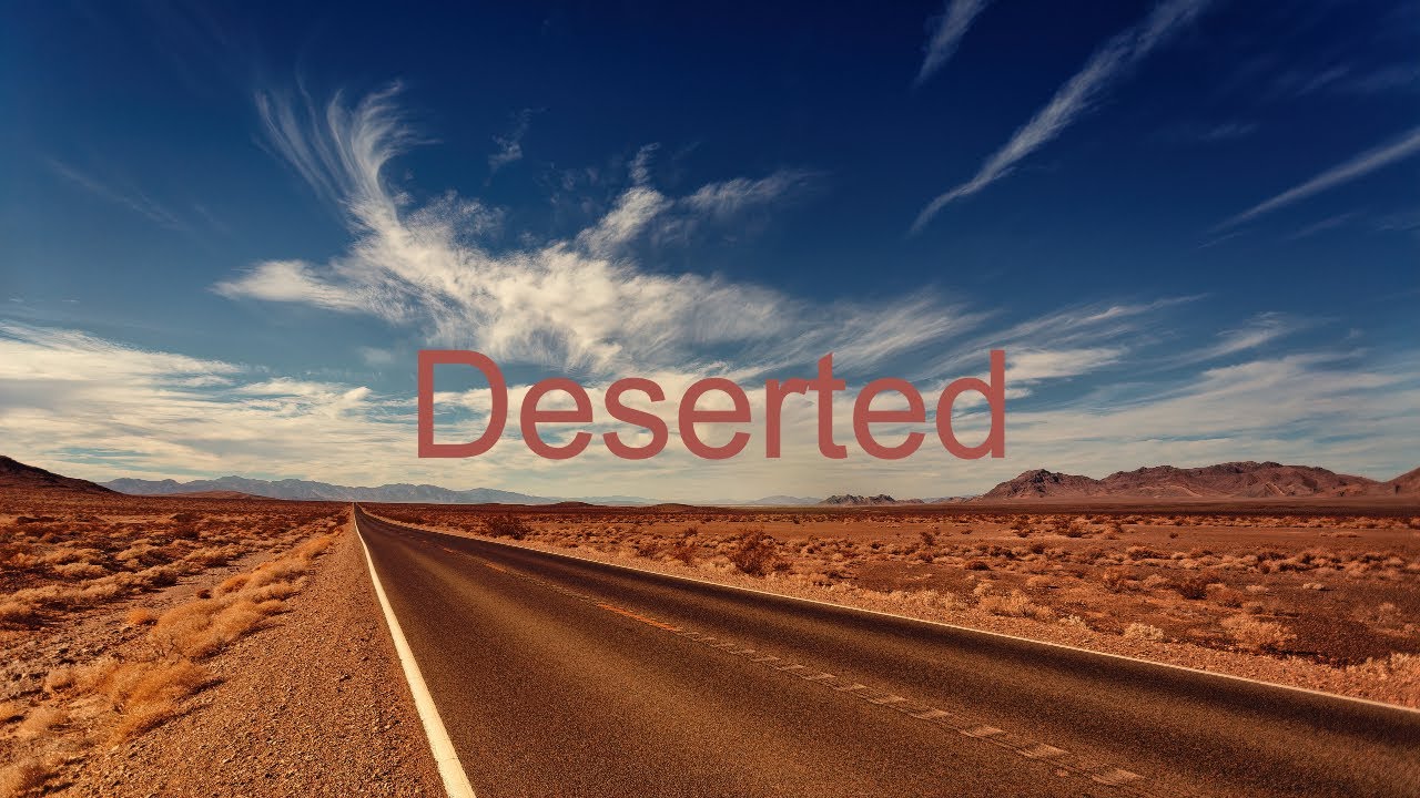 Deserted - YouTube