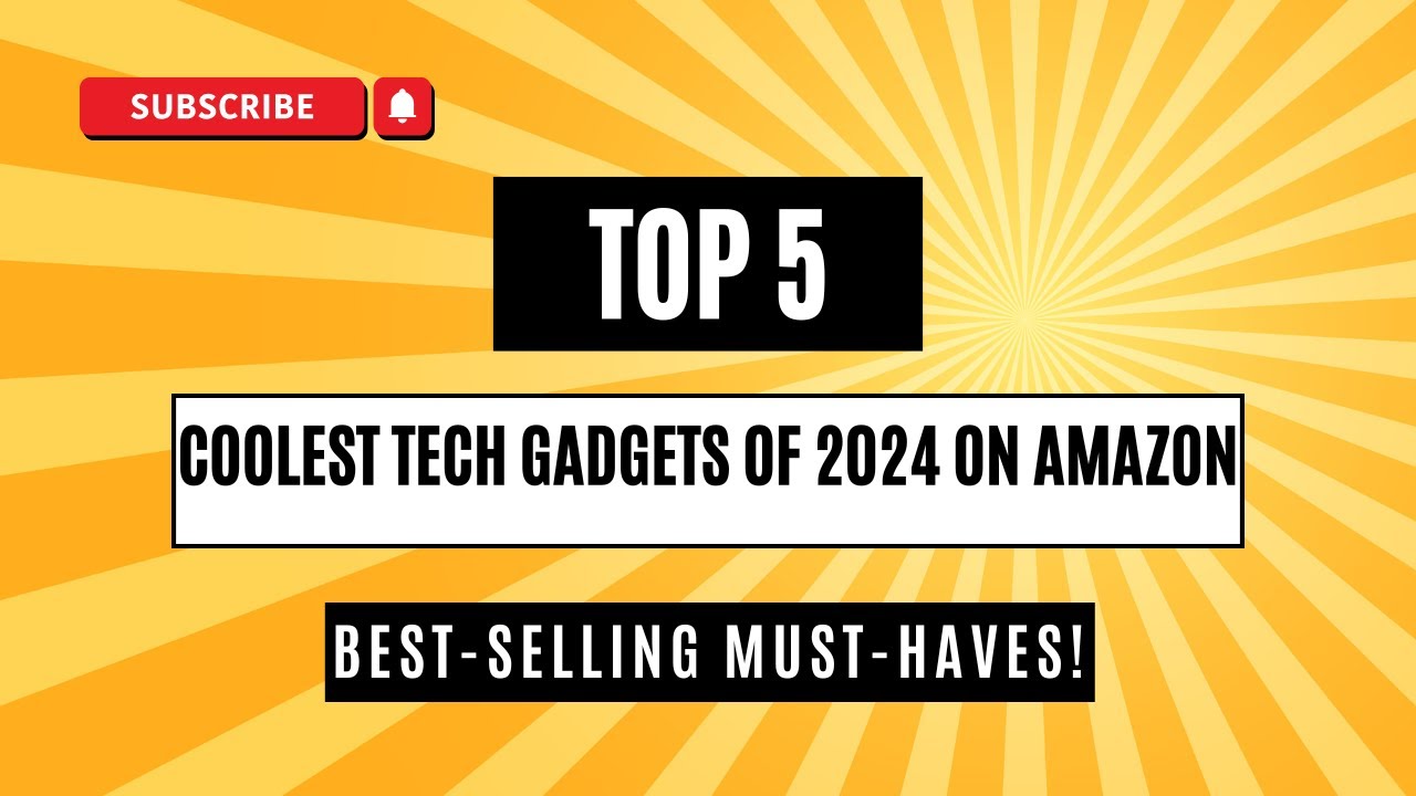 Top 5 Coolest Tech Gadgets of 2024 on Amazon | Best-Selling Must-Haves ...