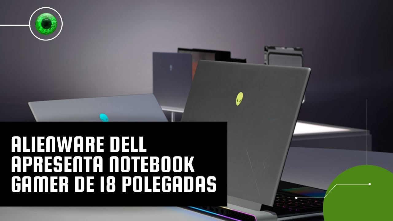 Alienware Dell apresenta notebook gamer de 18 polegadas - YouTube