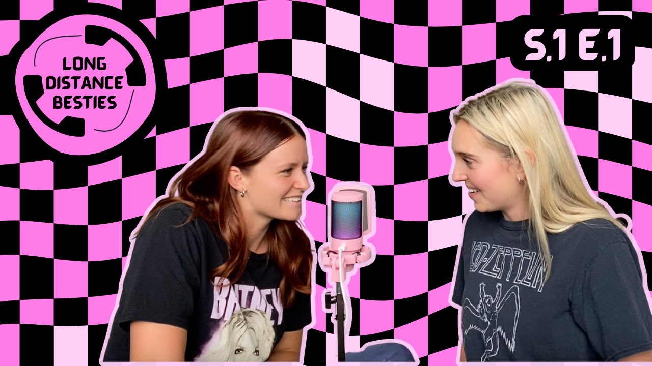 LONG DISTANCE BESTIES PODCAST EPISODE 1! - YouTube