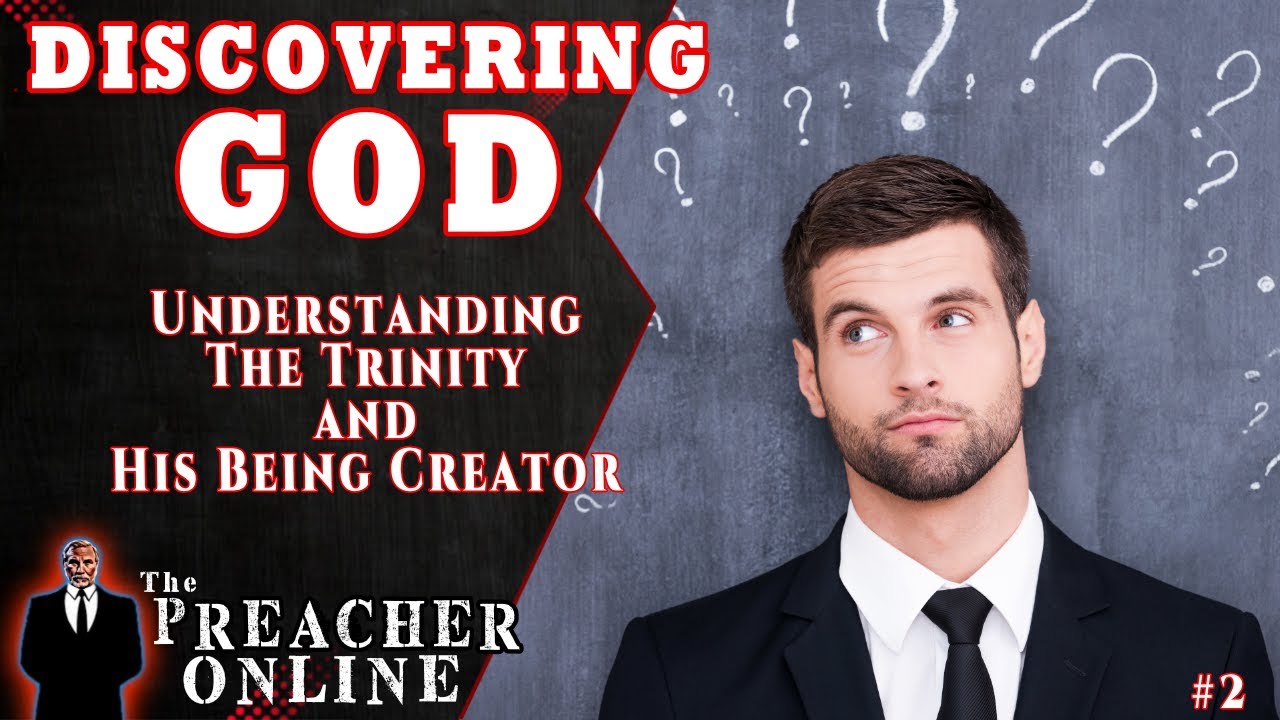 Discovering God - Part 2 - The Trinity and Creator - YouTube