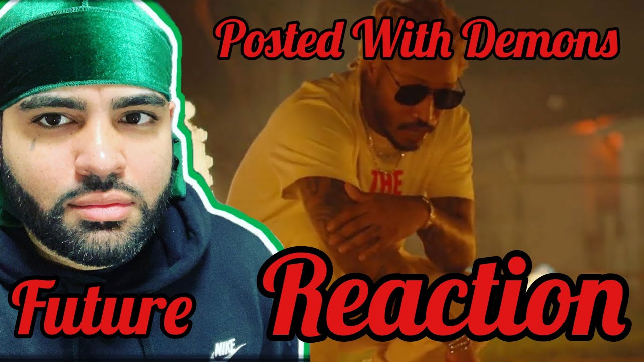 Future- Posted With Demons (Official Music Video) | Reaction - YouTube