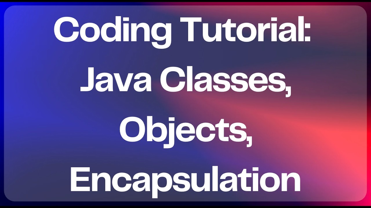Coding Tutorial - Java Classes,Objects, Encapsulation - YouTube