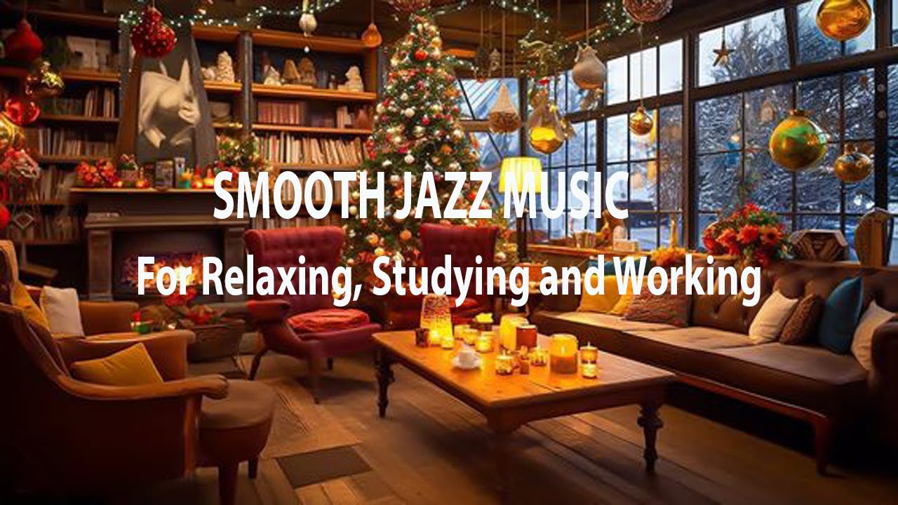 Smooth Jazz Music For Relaxing, Studying and Working [ ] Jazz Music ...