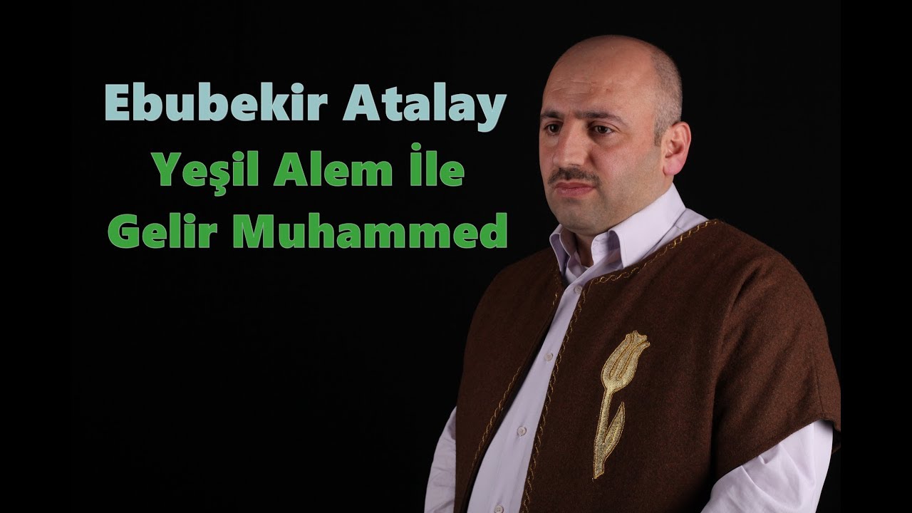 Ebubekir Atalay - Yeşil Alem İle Gelir Muhammed | Sufi Müzik (Yunus ...