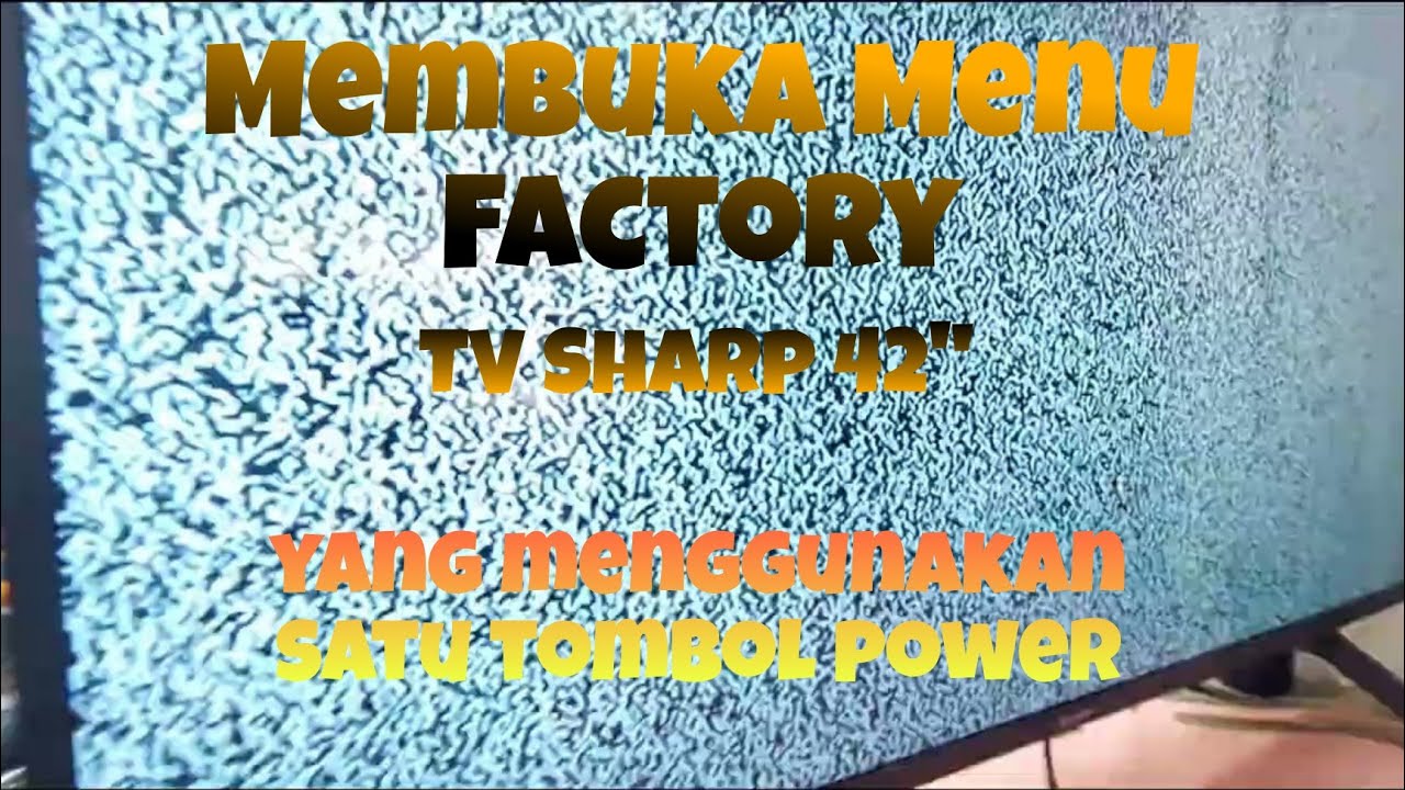 Cara Membuka Menu Factory/Service Mode TV Sharp 42" yang menggunakan ...