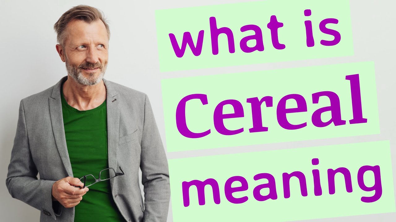 Cereal Meaning Of Cereal YouTube cereal-meaning-of-cereal-youtube