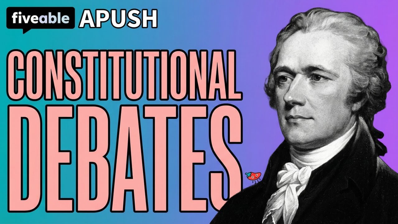 APUSH - Constitutional Debates & Ratification | Fiveable Cram Archive