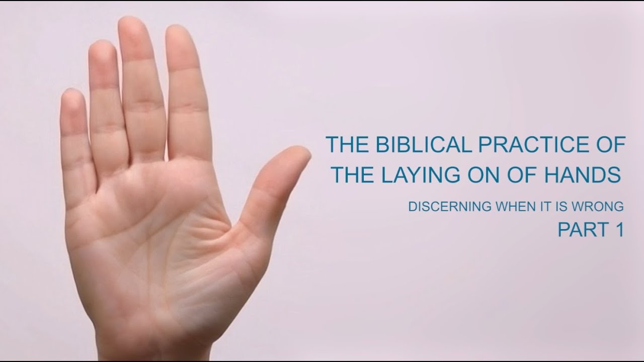 Laying on of hands - Discerning when it is wrong Part 1 - YouTube