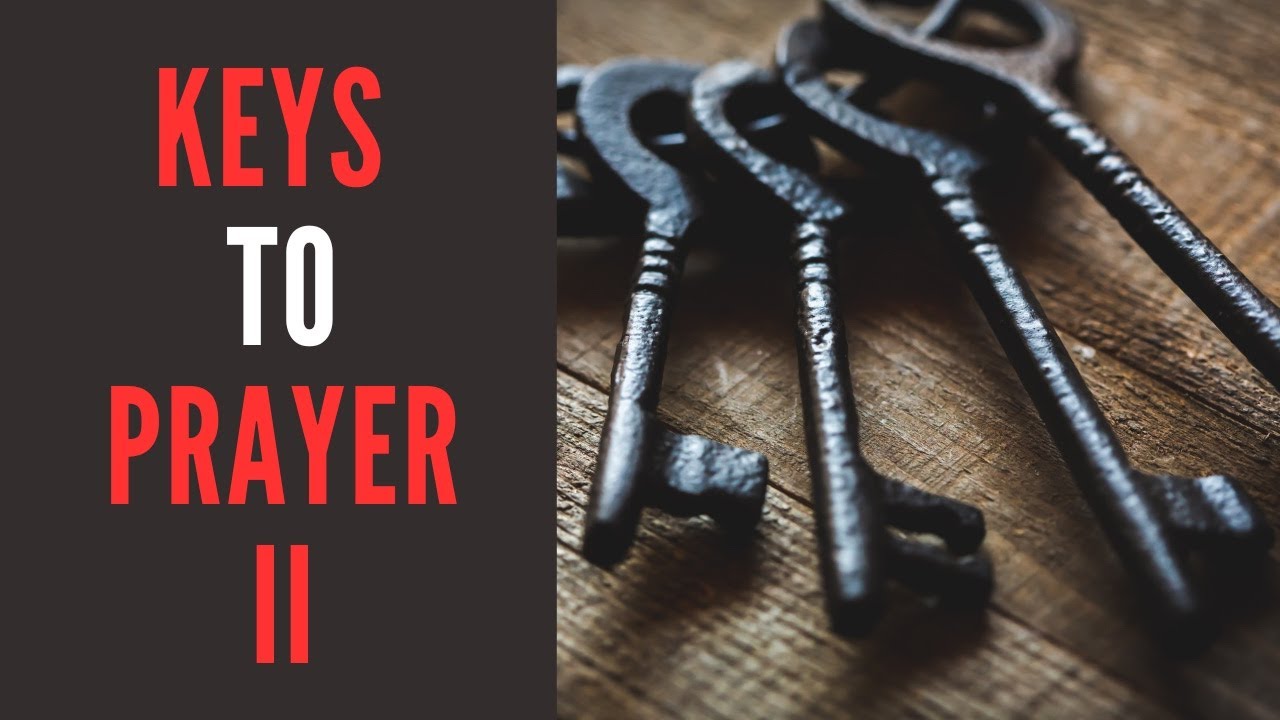 Keys to Prayer II 7/27/2023 - YouTube