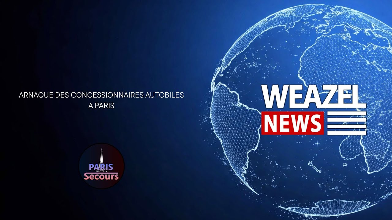 WEAZEL NEWS EP02 : ANARQUE DES CONCESSIONAIRES AUTOMOBILES (Paris ...