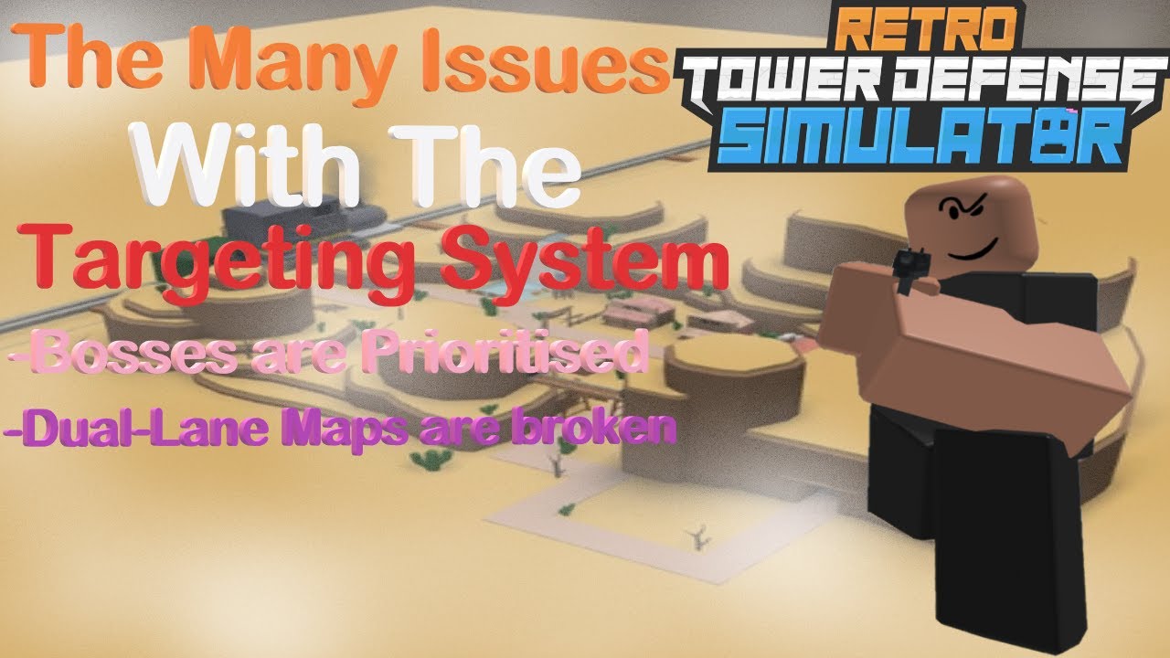 The Many Issues with the Tower Targeting System | Retro TDS (Roblox ...