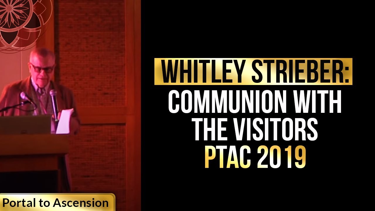 Whitley Strieber: Communion with the Visitors | PTAC 2019 - YouTube