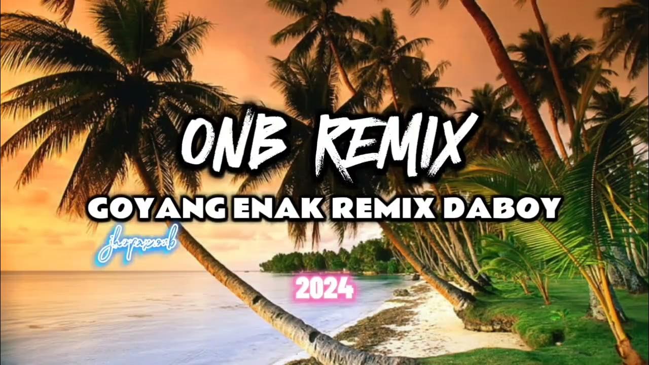 🌴🇵🇬 || ONB REMIX || Goyang Enak Remix Daboy 2024 🌴🎶🇵🇬 - YouTube