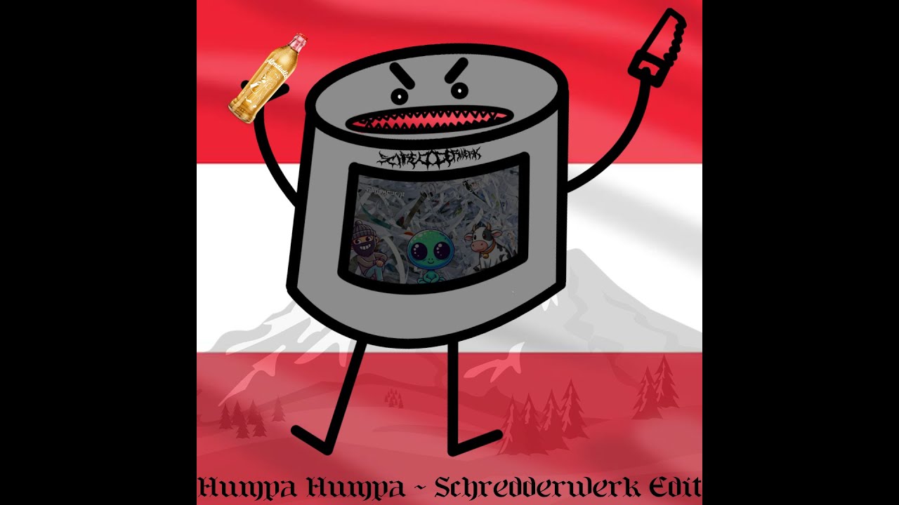 Humpa Humpa - Schredderwerk Edit - YouTube