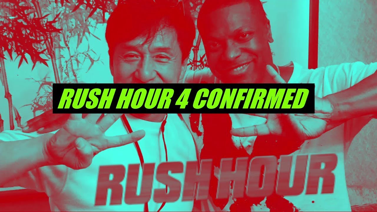 Rush Hour 4 CONFIRMED!! NEW MOVIE Jackie Chan Chris Tucker - YouTube