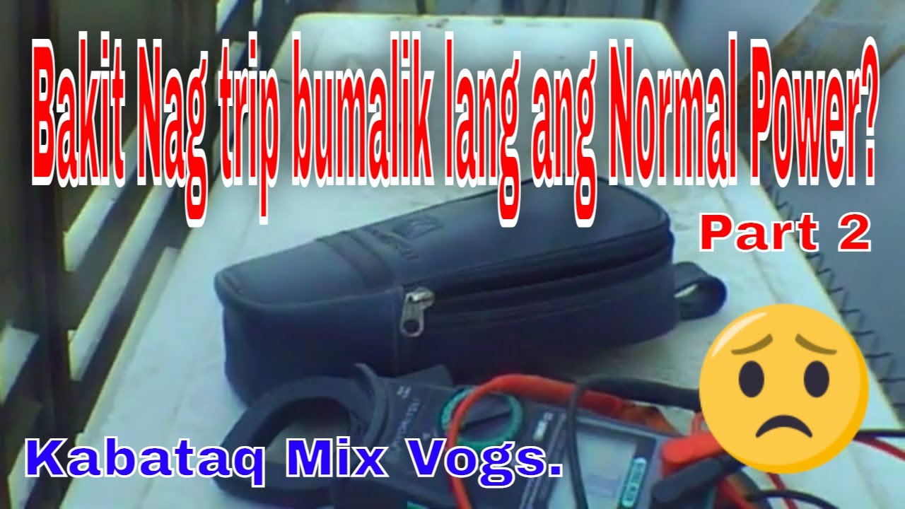 Nag TRIP AGAD bumalik lng NORMAL Power ng SCECO.part 2. - YouTube