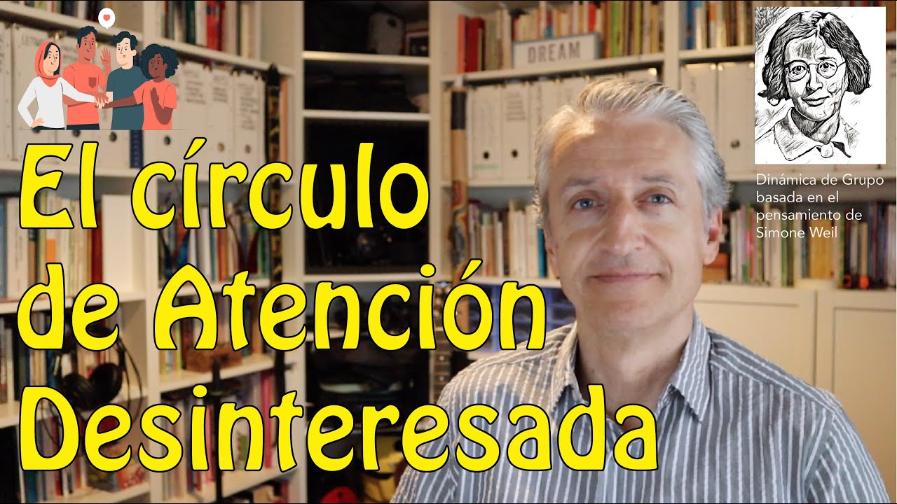 El Círculo de Atención Desinteresada - Dinámica de escucha, empatía ...
