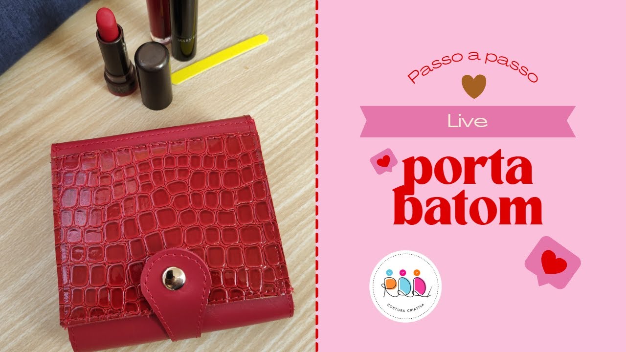 Passo a Passo Porta Batom - Como fazer um acessório prático que toda ...