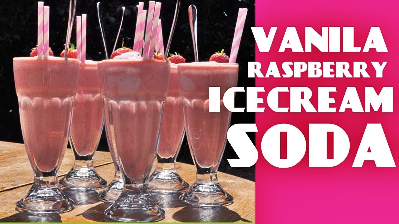 Vanilla Ice Cream Soda By Chef Food Raspberry Vanilla Ice Cream Soda