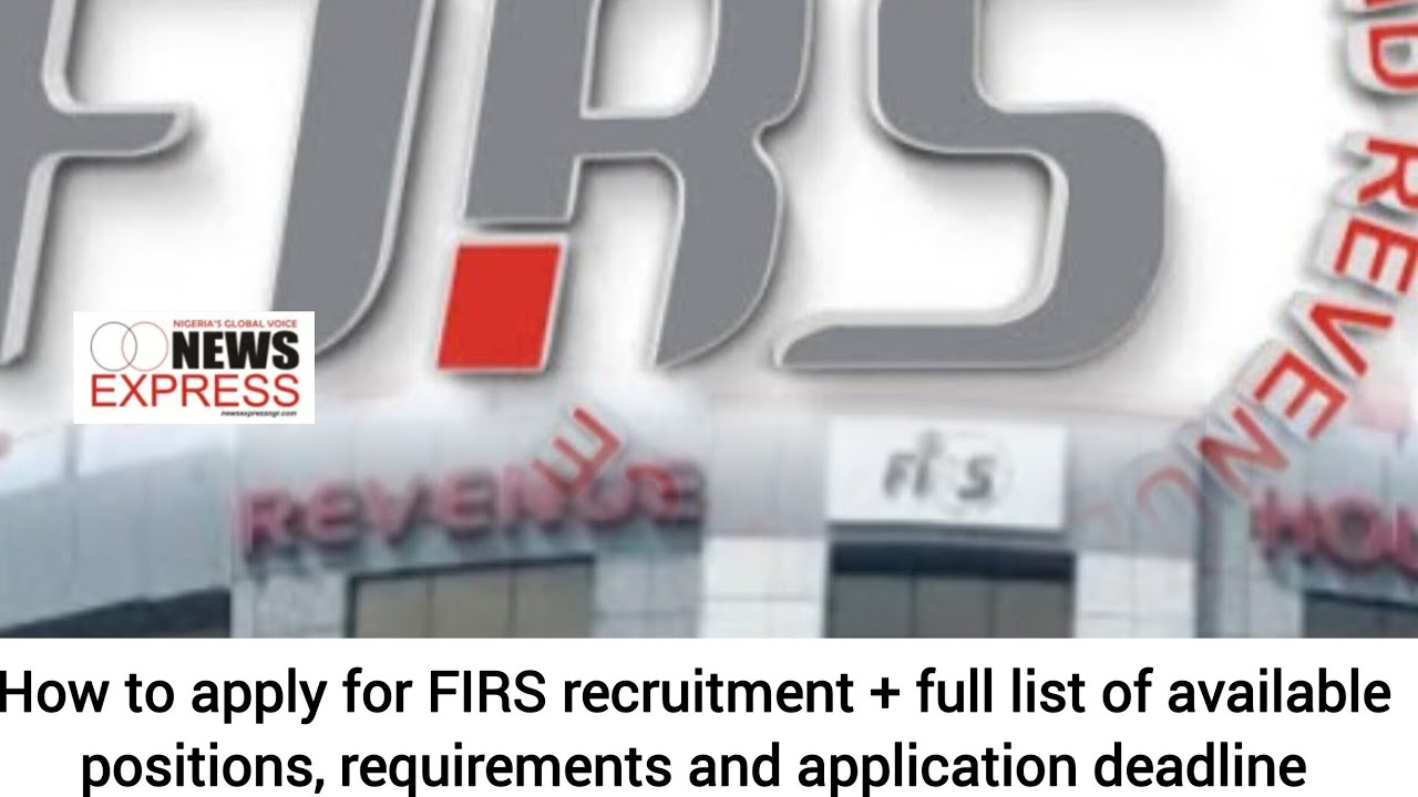 How to apply for FIRS recruitment+list of available position ...