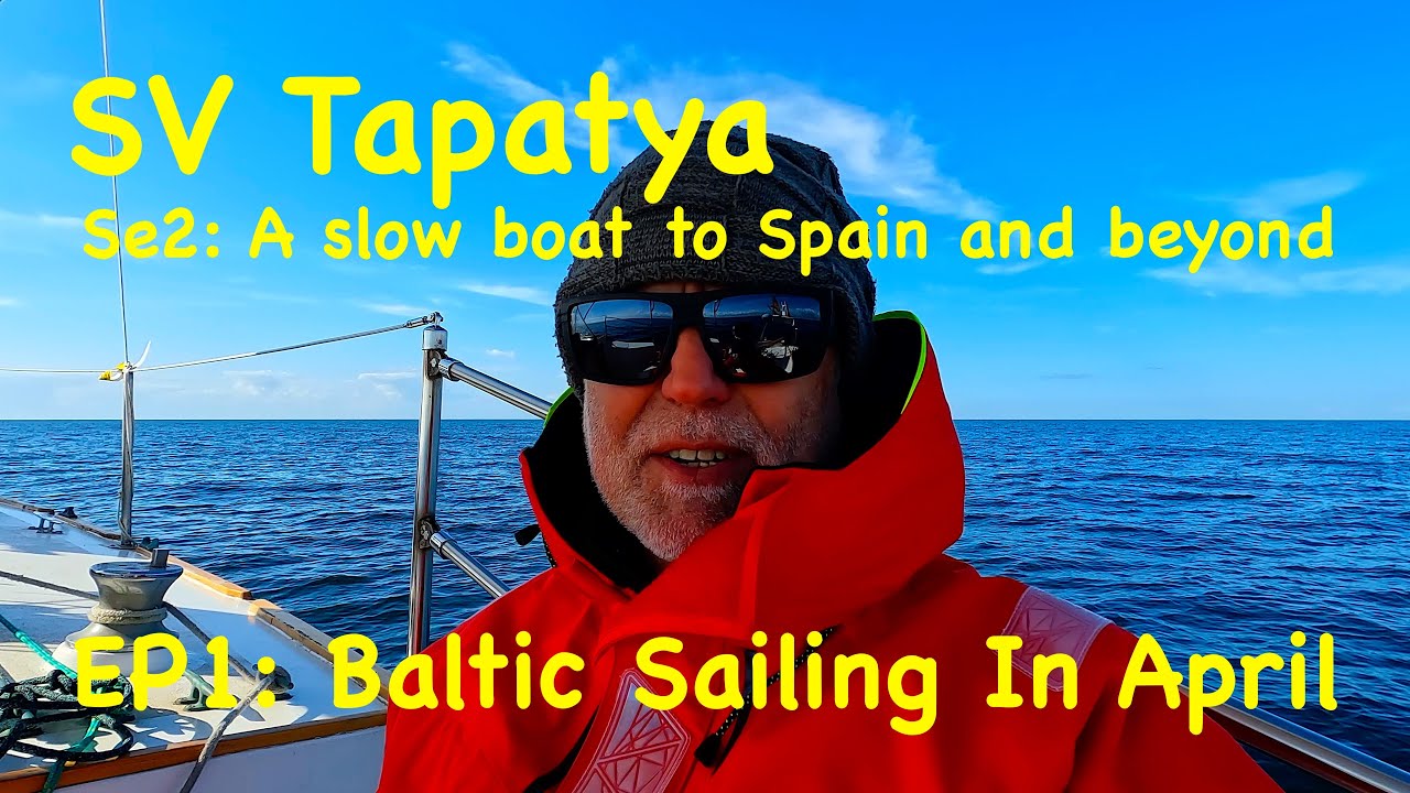 Baltic Sailing In April - SV Tapatya Season 2: EP1 - YouTube