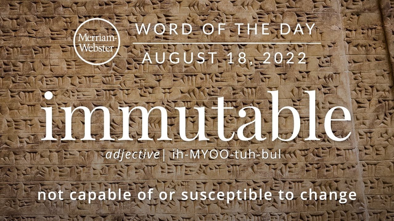 Merriam-Webster Word of the Day: Immutable - YouTube