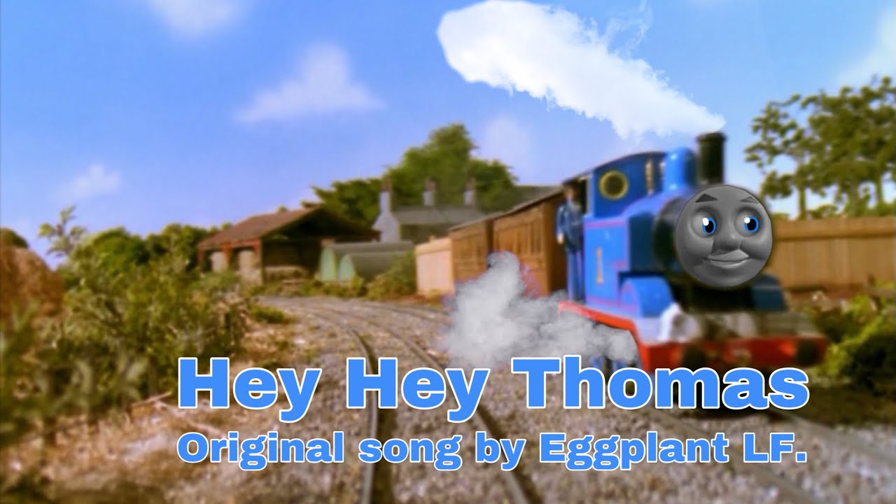 Hey Hey Thomas (Sudrain Brighinton No.14 Style) - YouTube