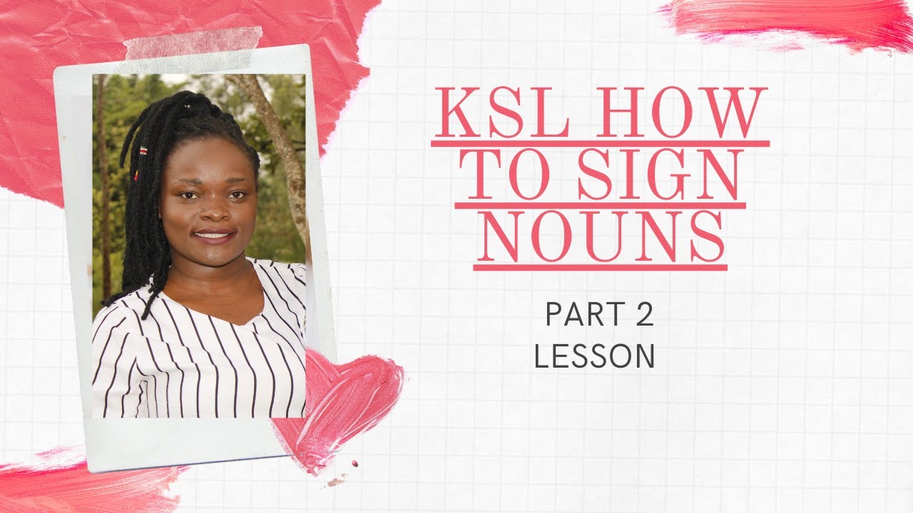 #KSL#kslLessons#subscribe KENYA SIGN LANGUAGE #NOUNS ||PART 2 - YouTube