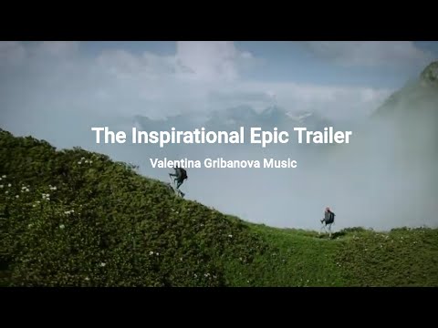 Cinematic Background Music [Free Download MP3] The Inspirational Epic Trailer - Valentina Gribanova