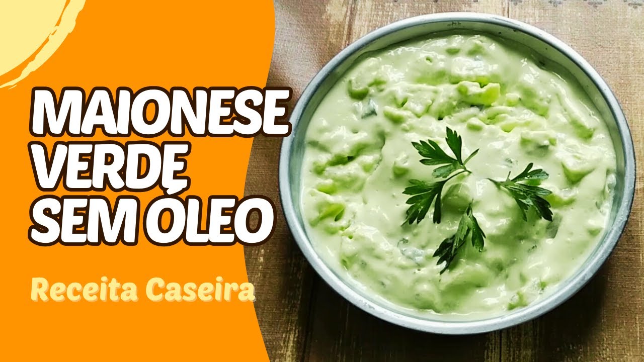 MAIONESE VERDE SEM ÓLEO. RECEITA CASEIRA E DELICIOSA! - YouTube