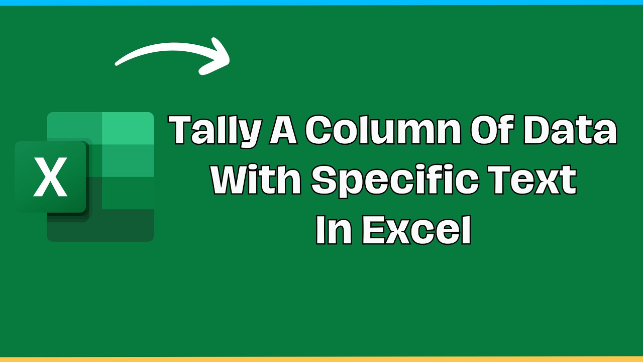 How To Tally A Column Of Data With Specific Text In Excel YouTube How To Tally A Column Of Data With Specific Text In Excel YouTube