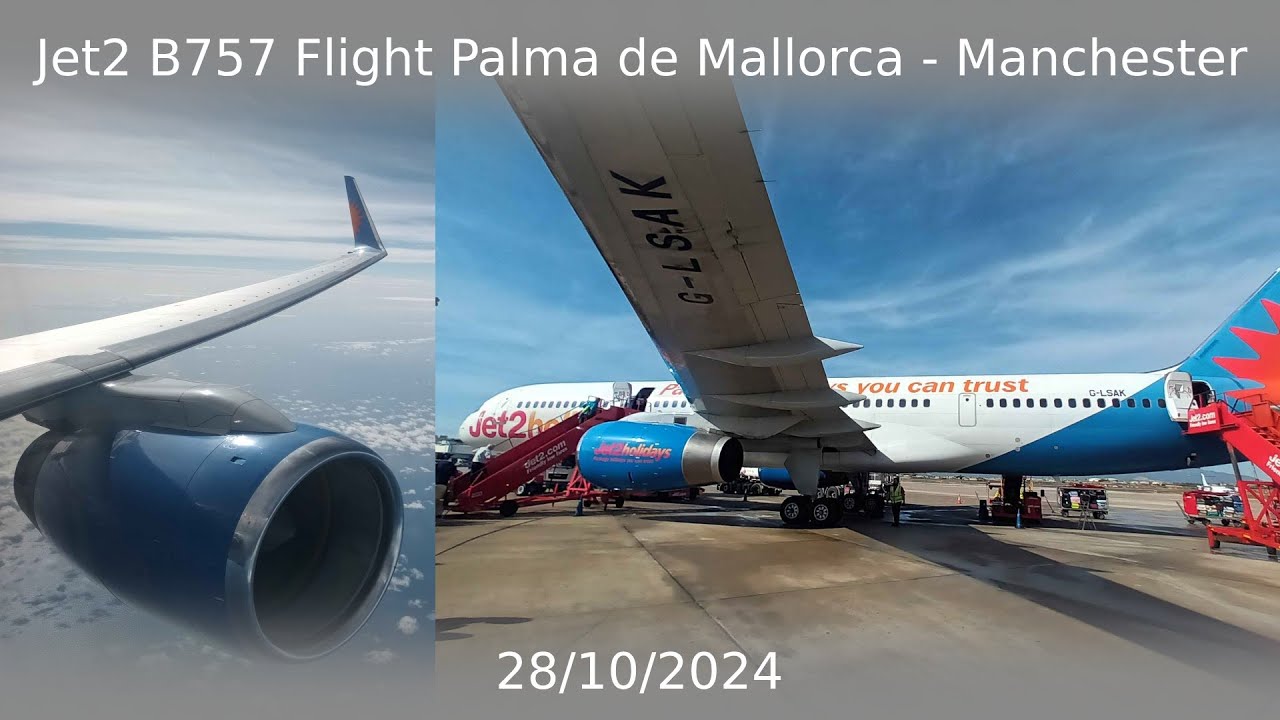 Jet2 B757 Flight Palma de Mallorca - Manchester 28/10/2024 (AMAZING ...