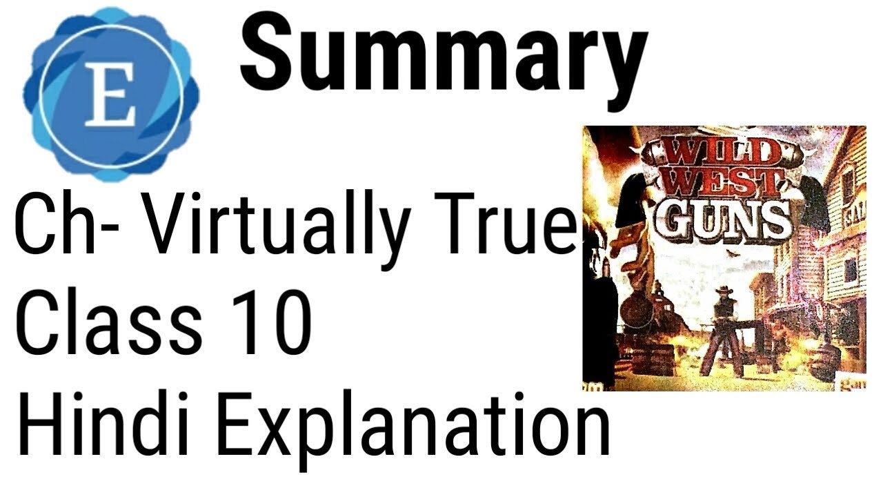 Virtually True | CBSE | Class 10 | Summary | Ncert | in Hindi | English ...