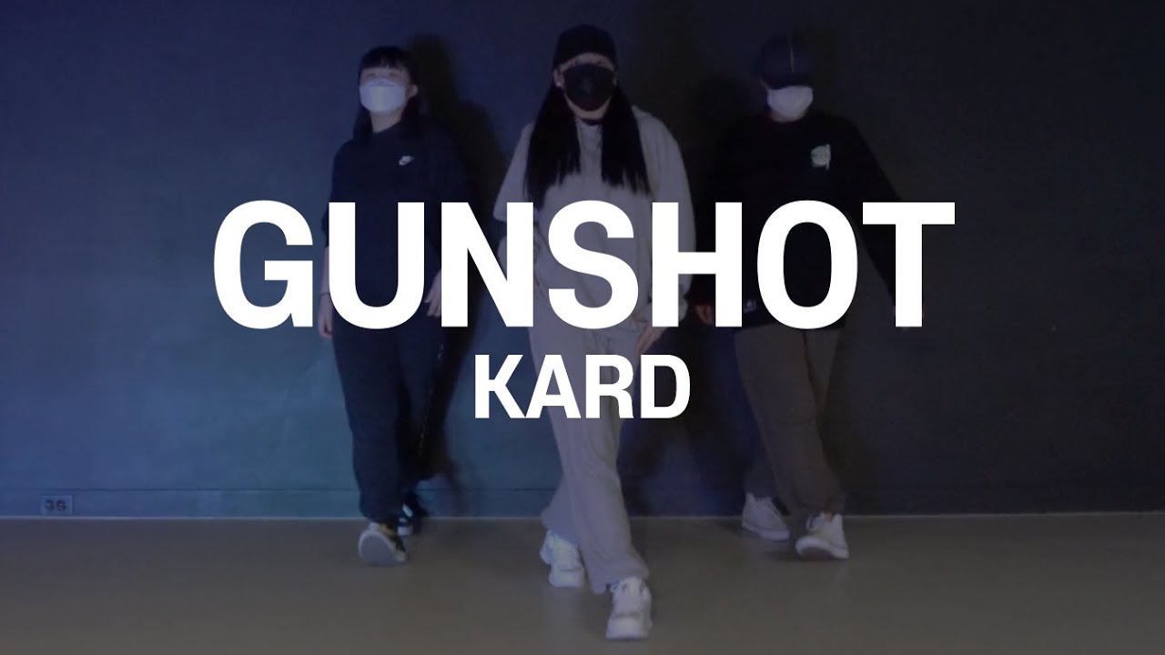 GUNSHOT - KARD | HARI Choreography | THE CODE DANCE STUDIO | - YouTube