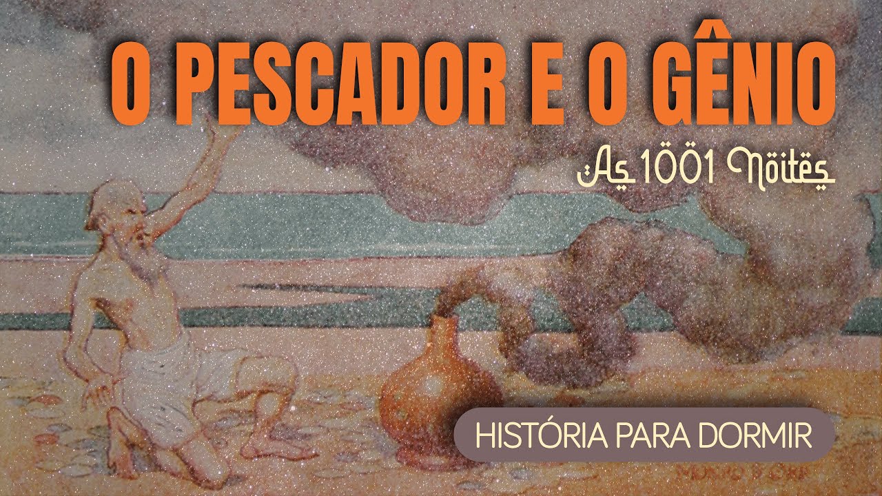 O PESCADOR E O GÊNIO | História repousante para dormir e relaxar ...