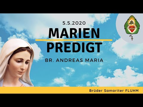 Marienpredigt 5.5.2020 Br. Andreas Maria