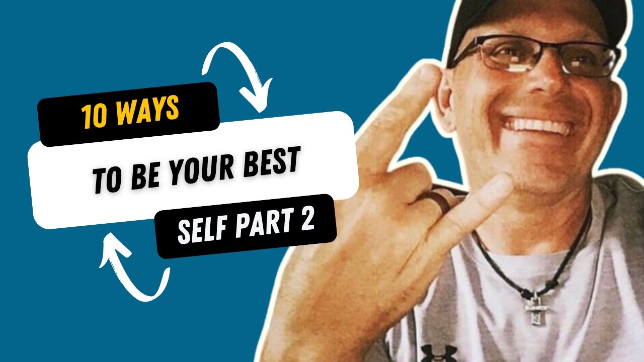 10 More Ways to Be Your Best Yourself - YouTube
